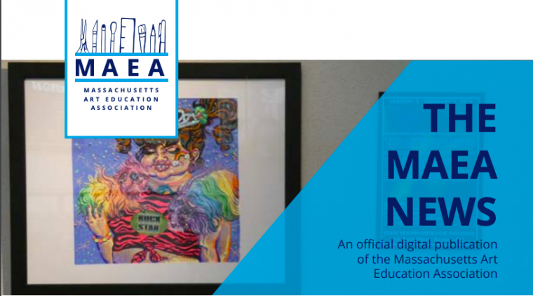 Out Now - The MAEA News - Massachusetts Art Education Association
