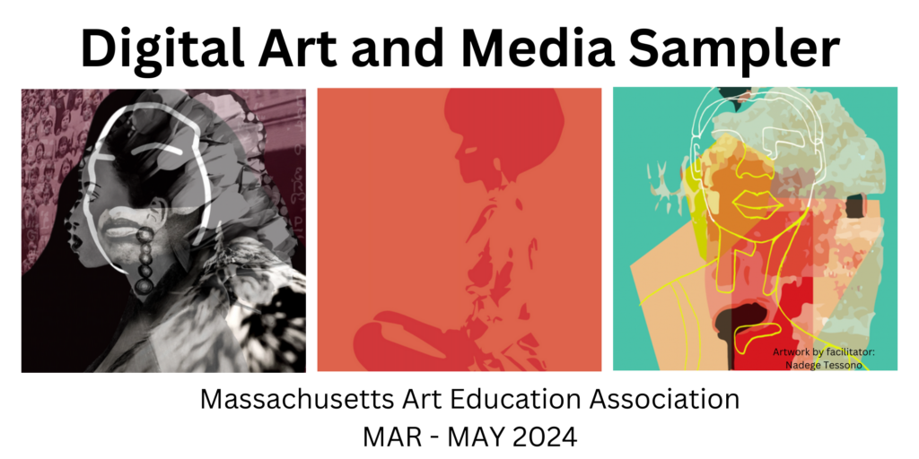 Digital Art and Media Sampler - Massachusetts Art Education Association